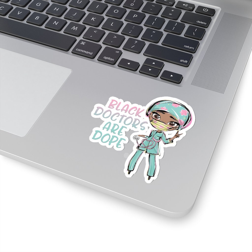 Black Doctors Are Dope Sticker Black Doctor Decal Physician - Etsy