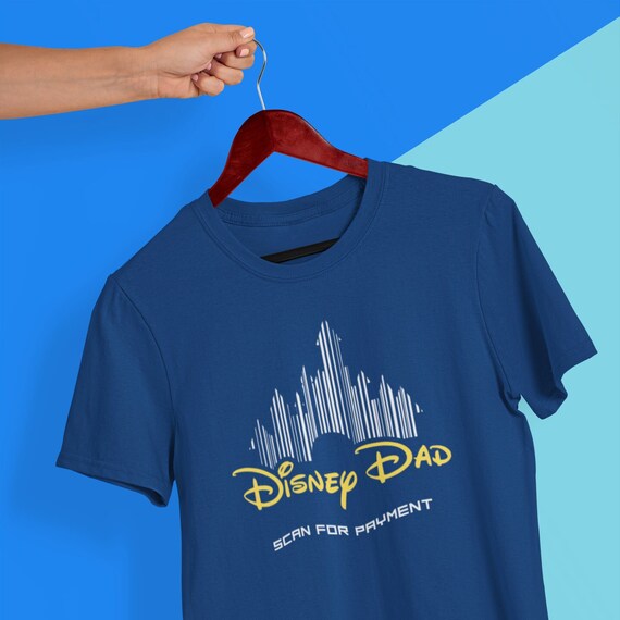 Disney Dad Scan for Payment Fathers Day Gift Dad Tees Funny | Etsy