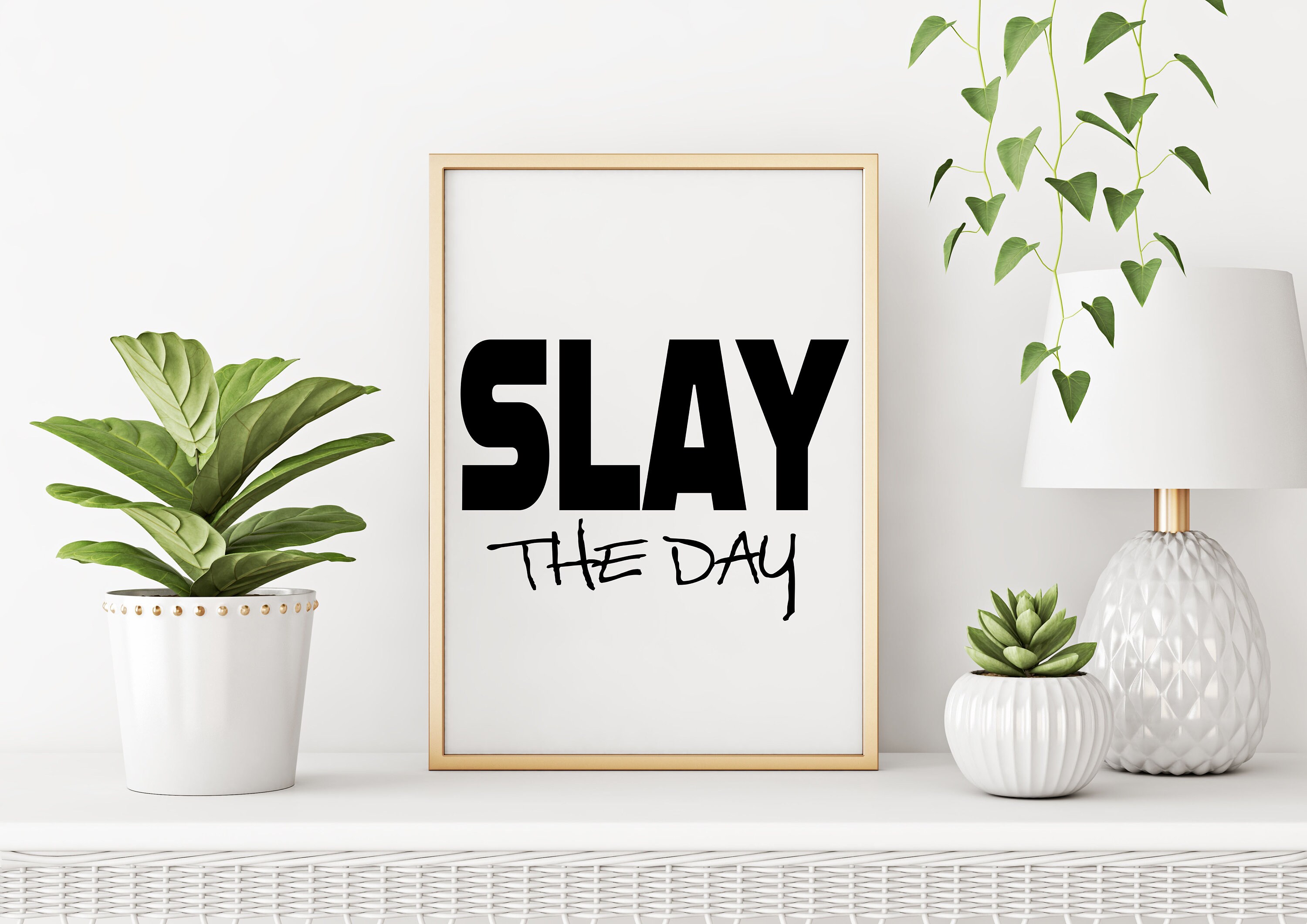Slay The Day INSPIRATIONAL Quote DIGITAL PRINT Wall Art | Etsy