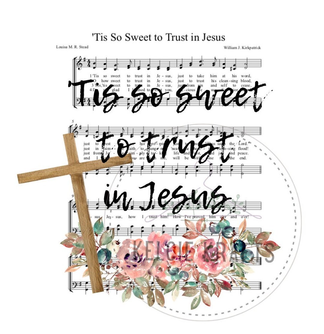 Tis So Sweet To Trust In Jesus Hymn Floral Digital File Sub Digital
