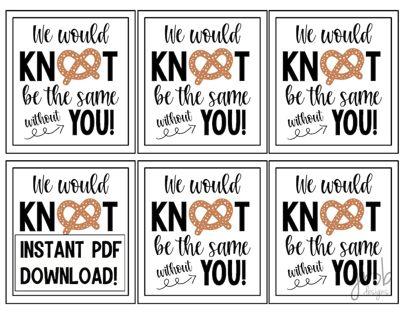 We Would KNOT Be the Same Without You Pretzel Printable - Etsy