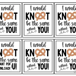 I Would KNOT Be the Same Without You Pretzel Printable - Etsy