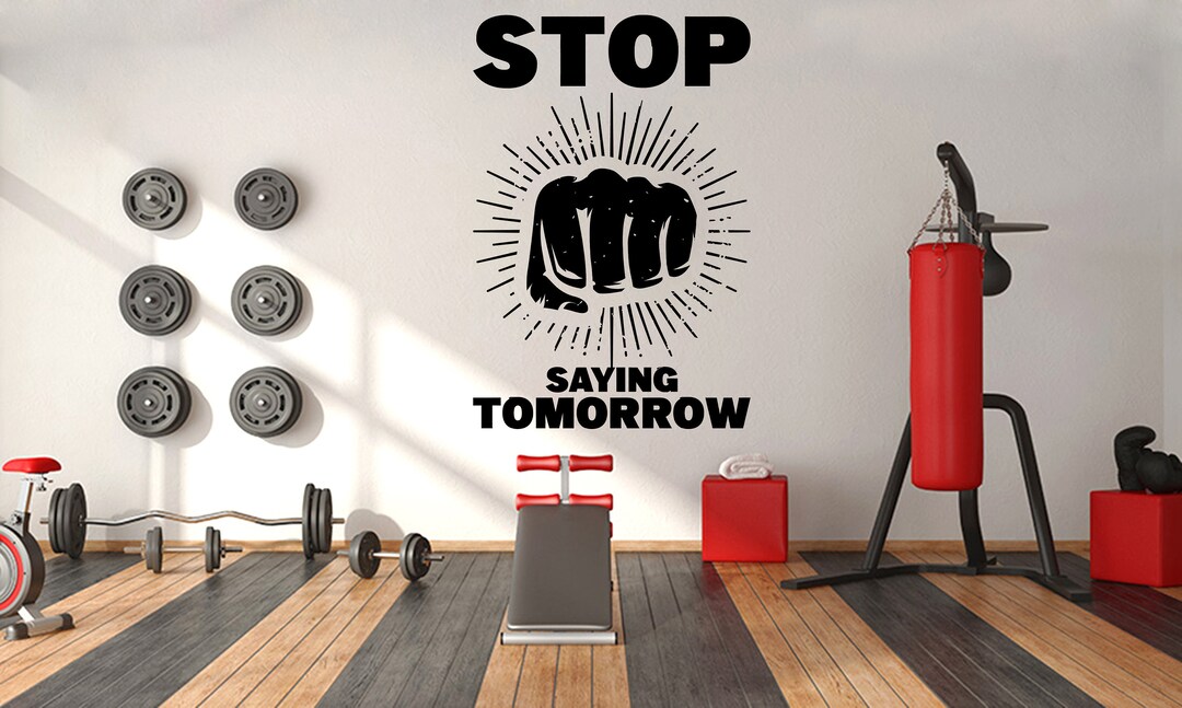 Stop Saying Tomorrow Gym Stickers Decals Fitness Wall Art Gym Wall ...