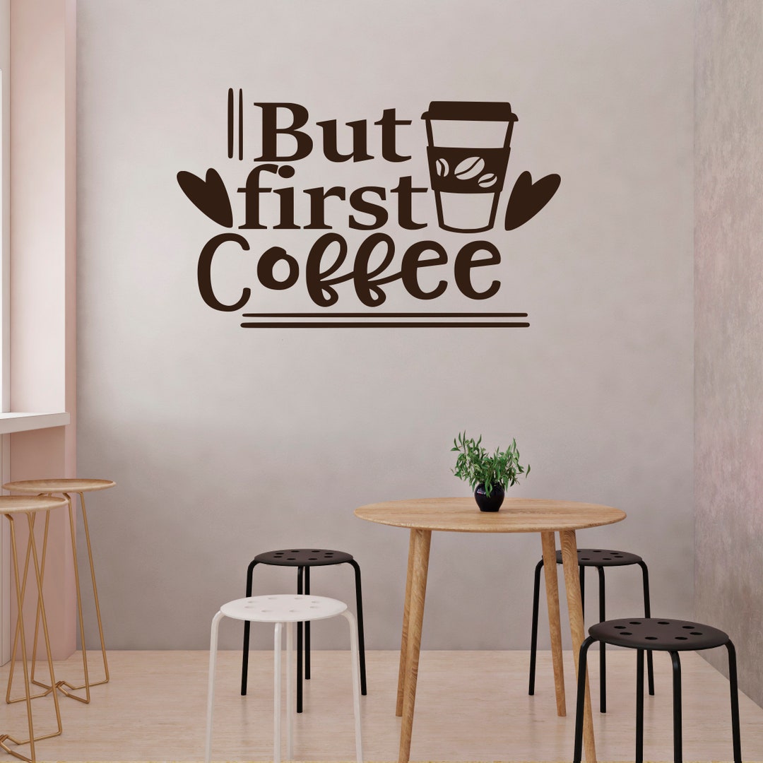 But First Coffee Wall Decal | Coffee Bar Quote Vinyl Art | Kitchen Cafe ...