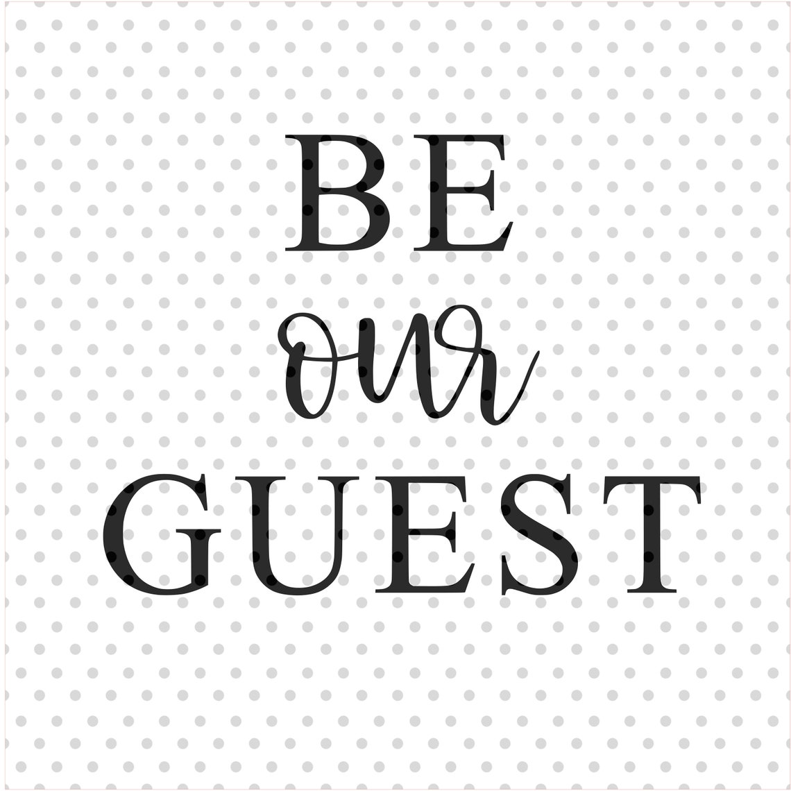Be Our Guest Svg Guestroom Svg Welcome Sign Svg Hotel Svg - Etsy Singapore