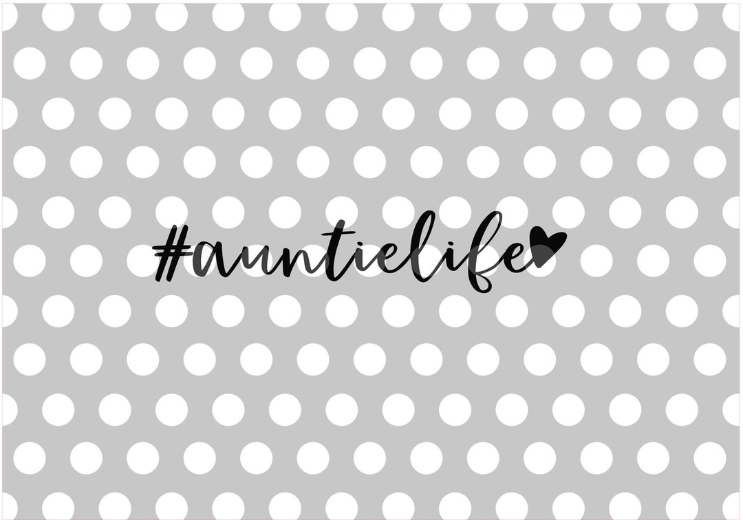 Auntielife SVG, Hashtag Auntie Life SVG, Auntie Life, Auntie, Future ...