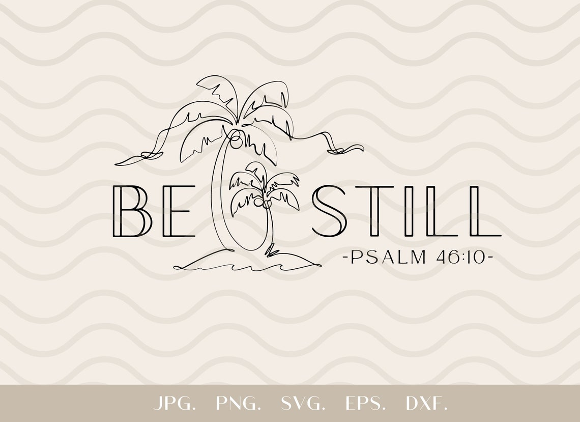 Christian Shirts SVG Be Still PNG Summer Sea Clipart Jesus - Etsy