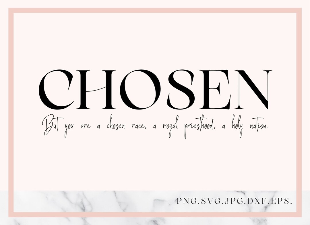 Chosen SVG Bible Verse PNG Christian Shirts Clipart Faith Home Decor ...