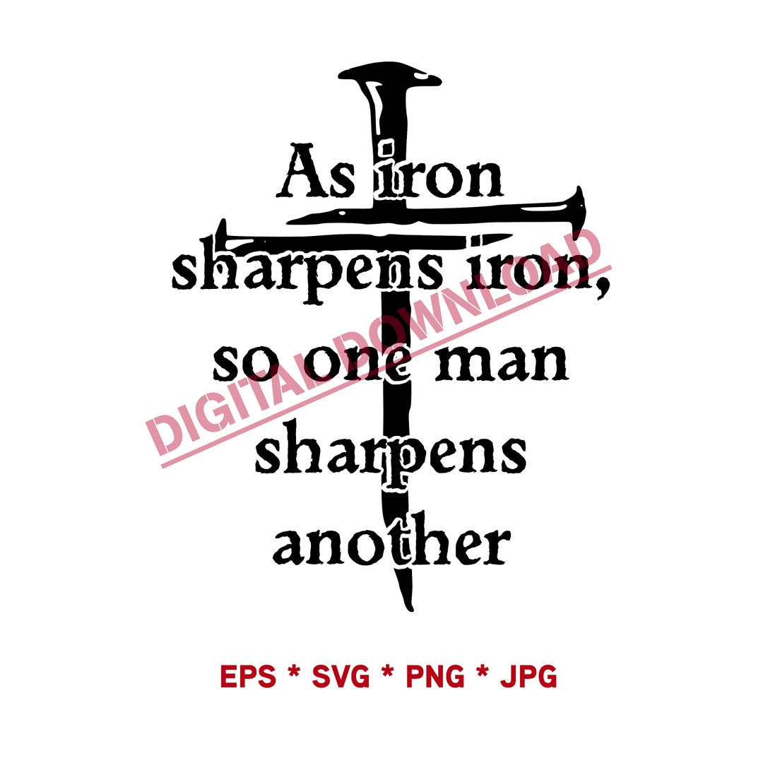 As Iron Sharpens Iron, so One Man Sharpens Another Proverbs 27:17 SVG - Etsy