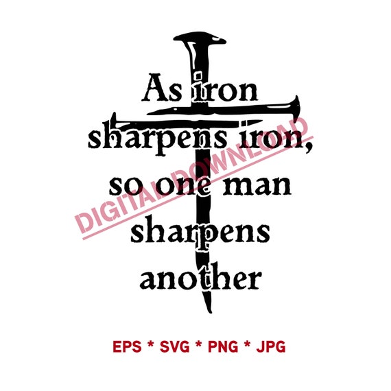 As Iron Sharpens Iron so One Man Sharpens Another Proverbs - Etsy