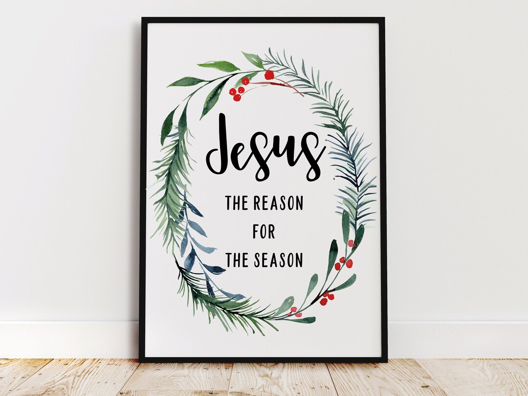 Christmas Printable Wall Art, Jesus is the Reason for the Season ...