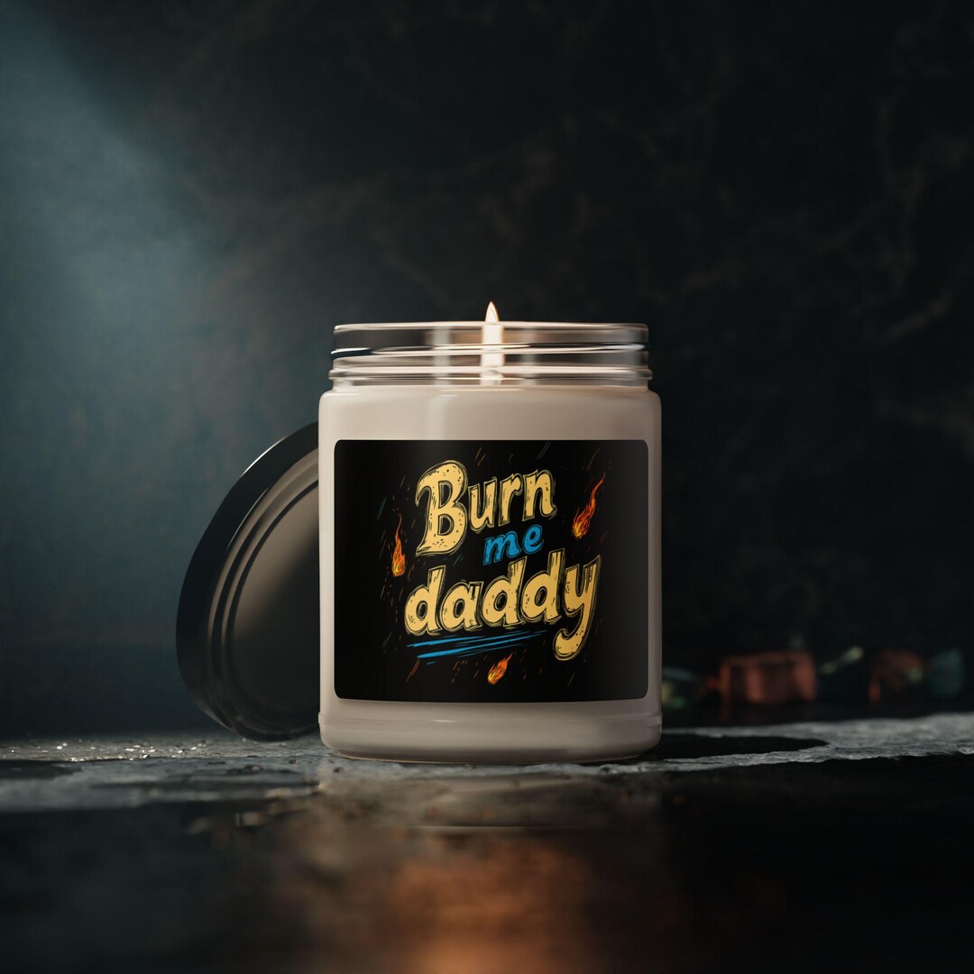 Burn Me Daddy Candle Bold & Aromatic Soy Wax Candle Kinky Candle Gag ...