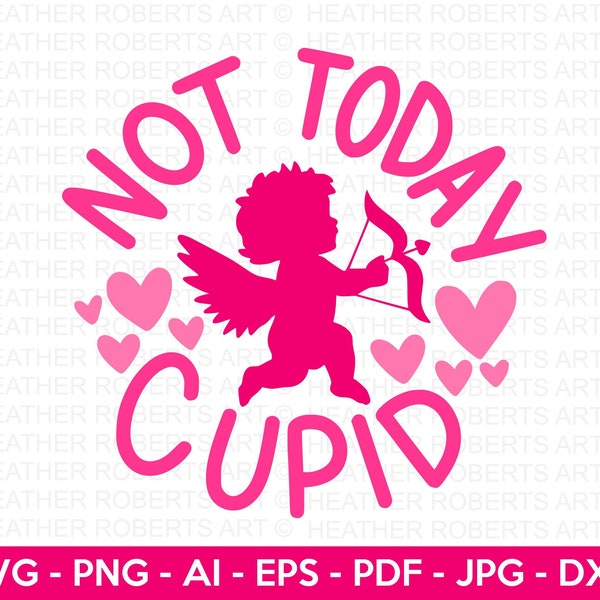 Not Today Cupid Svg - Etsy