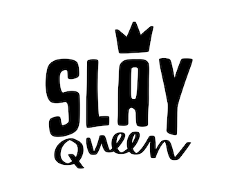 Slay Queen SVG Files Vector Cricut Silhouette Cutting - Etsy