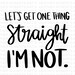 I'm Not Straight SVG Gay Pride SVG LGBT Svg Gay Svg - Etsy