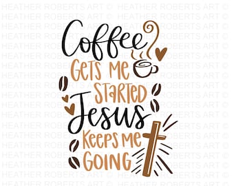 Coffee and Jesus SVG, Jesus SVG, Coffee SVG, Faith Svg, Jesus Christian ...