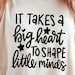 It Takes A Big Heart to Shape Little Minds SVG, Teacher SVG, Back to ...