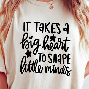 It Takes A Big Heart to Shape Little Minds SVG, Teacher SVG, Back to ...