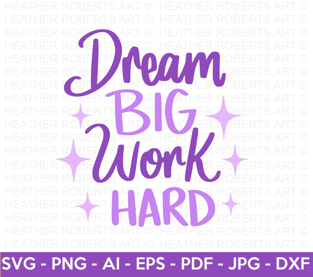 Dream Big Work Hard SVG, Motivational Quote SVG, Inspirational Quote ...
