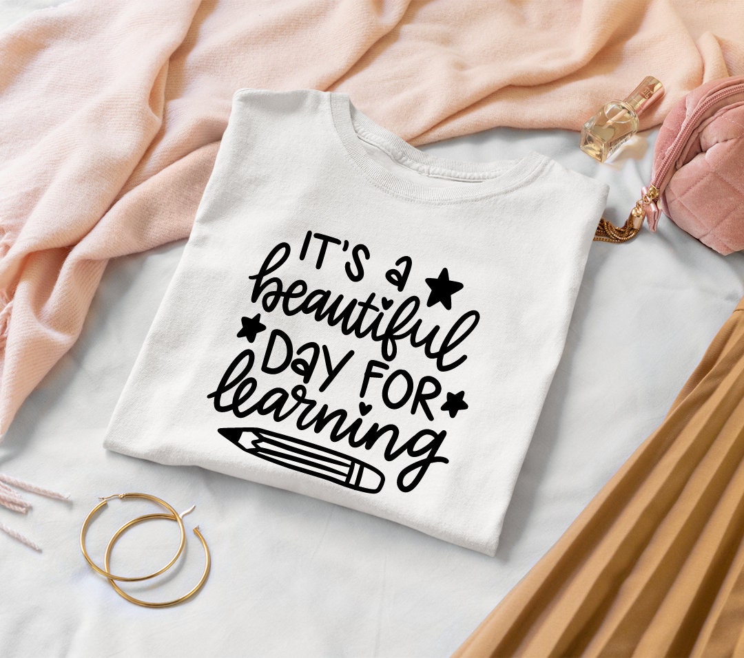 It's A Beautiful Day for Learning SVG, Teacher SVG, School SVG, Back to ...