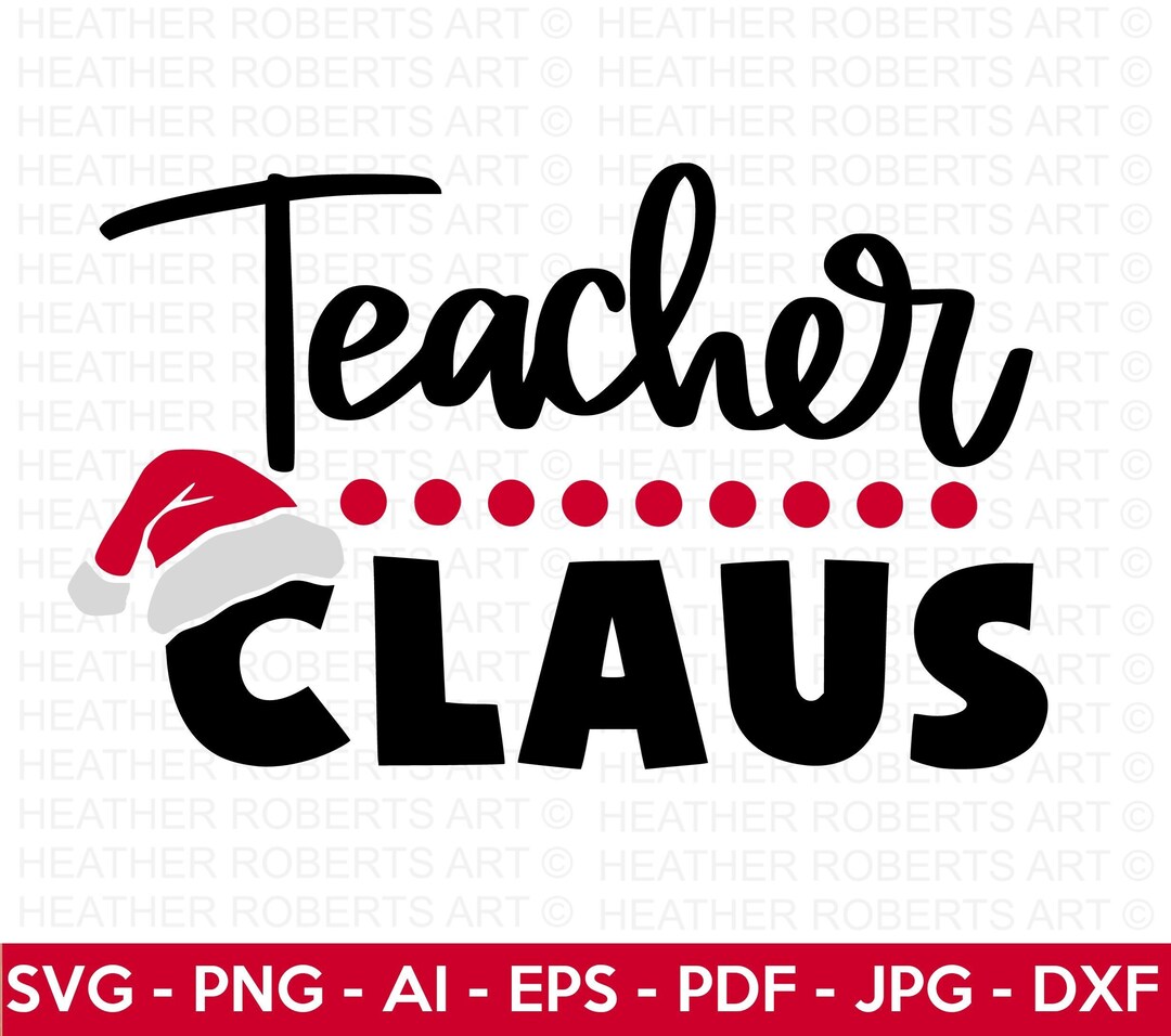 Teacher Claus SVG, Christmas Shirt SVG, Merry Christmas Svg, Teacher ...