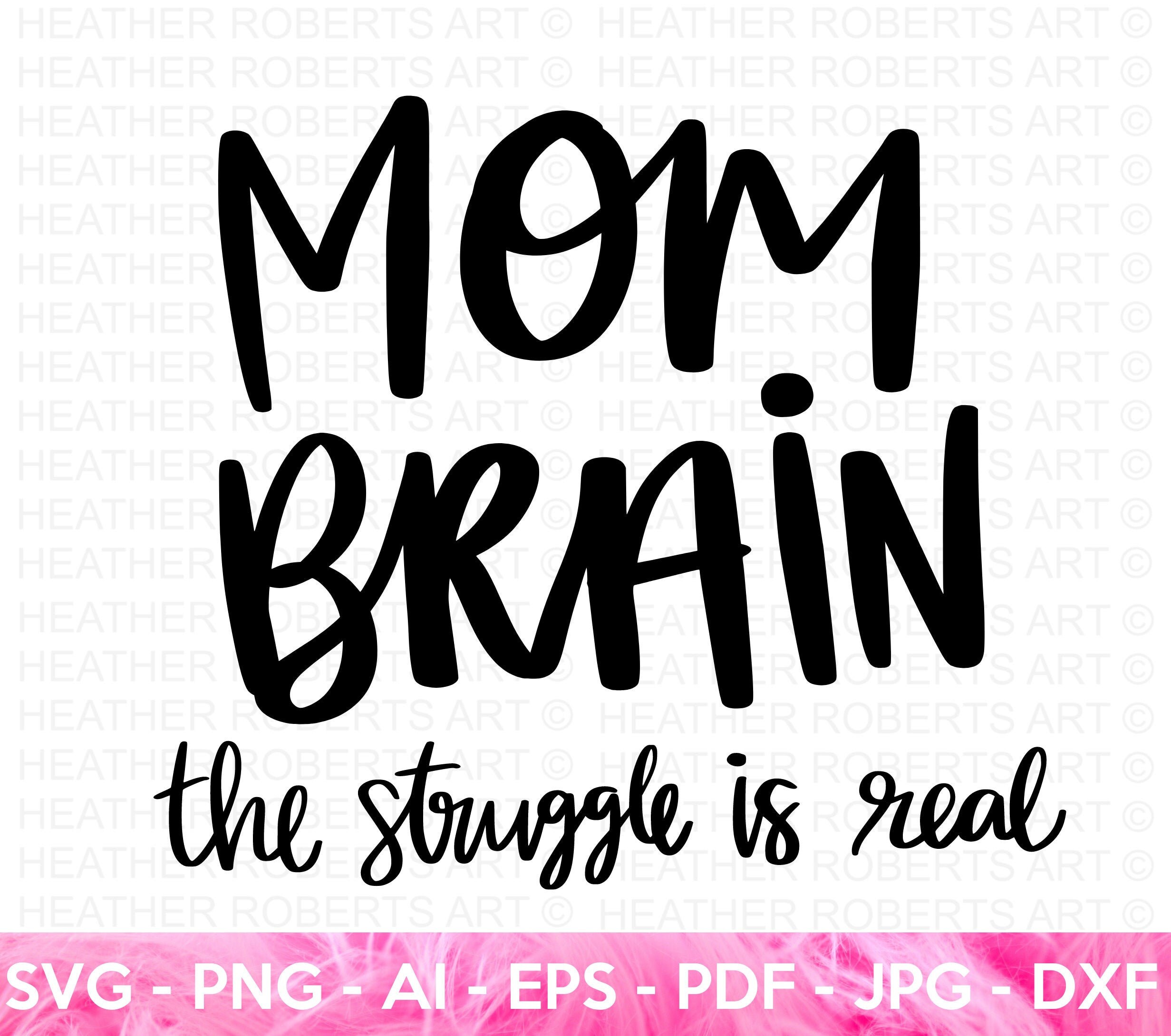 Mom Brain SVG Struggle SVG Mom Shirt Svg Mother's Day - Etsy
