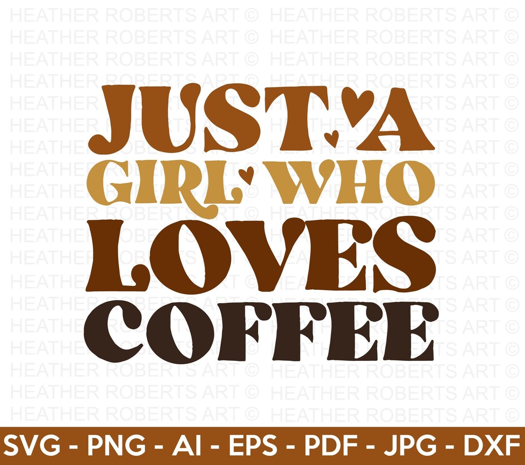Just A Girl Who Loves Coffee SVG, Retro Coffee SVG, Coffee Lover Svg ...