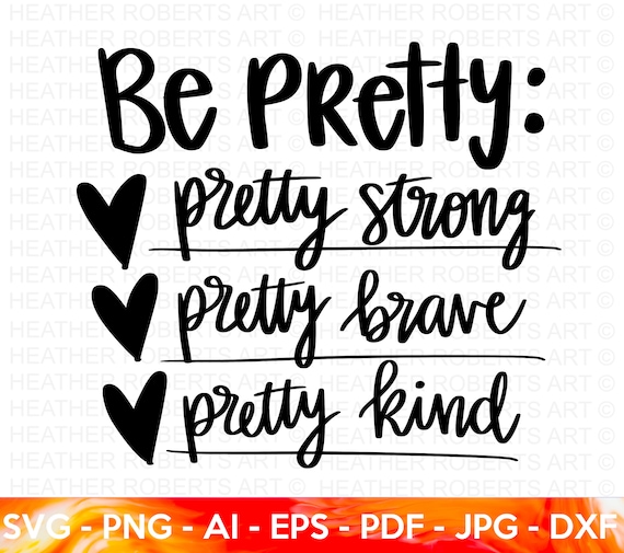 Be Pretty SVG Be Strong SVG Be Brave SVG Be Kind Svg - Etsy