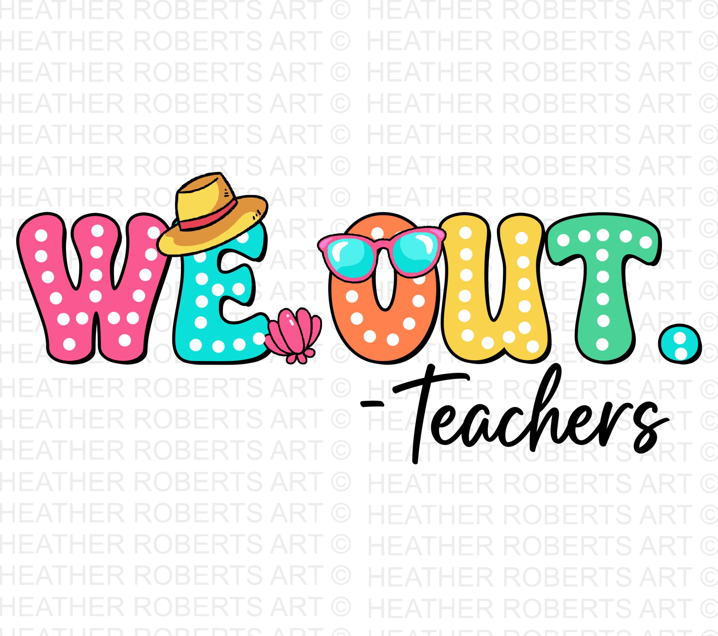 We Out Teacher PNG: Happy Last Day of School (digital Download) - Etsy