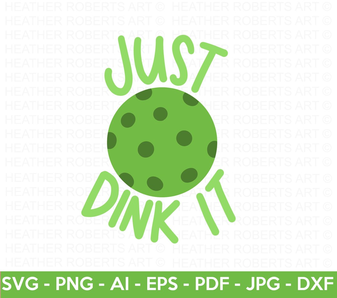Just Dink It SVG, Pickleball Quote SVG, Pickleball Shirt SVG ...