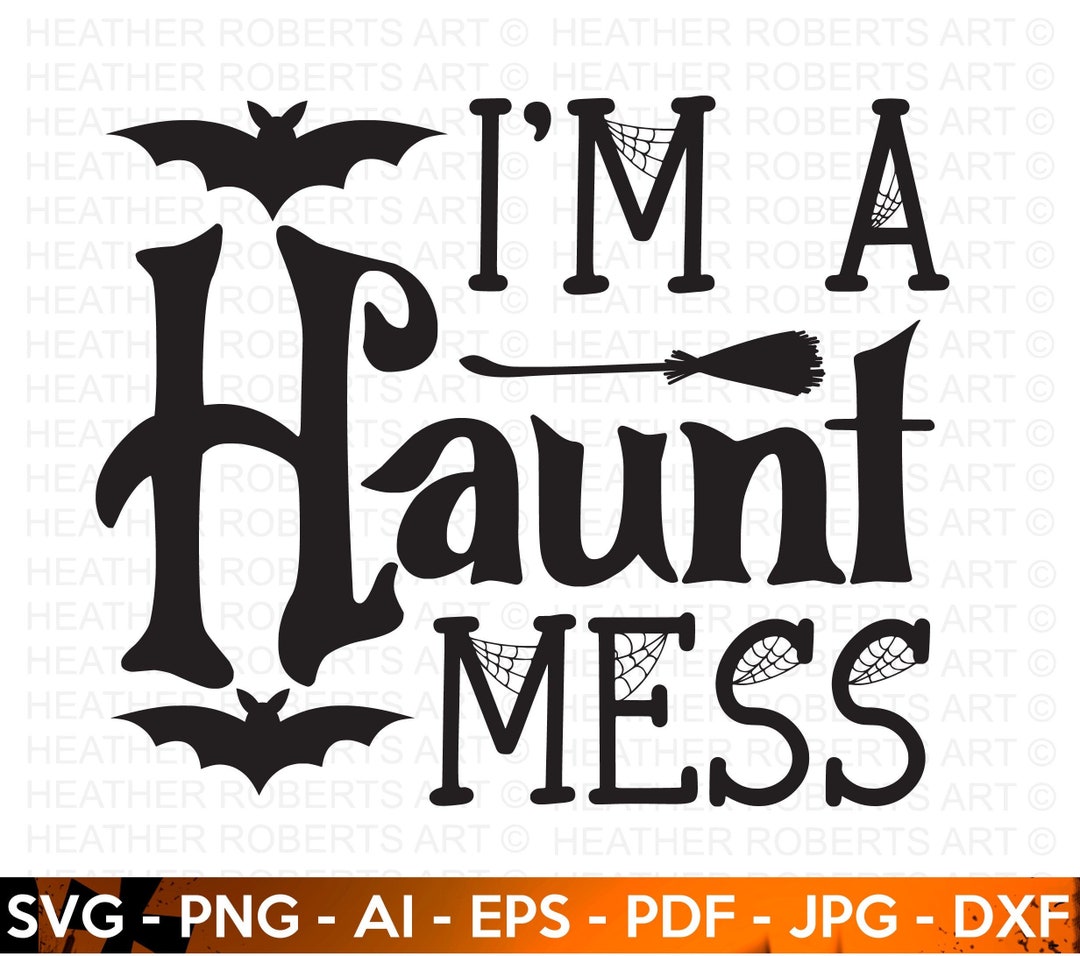 Haunt Mess SVG, Cute Halloween SVG, Ghost Svg, Halloween Quote Svg ...