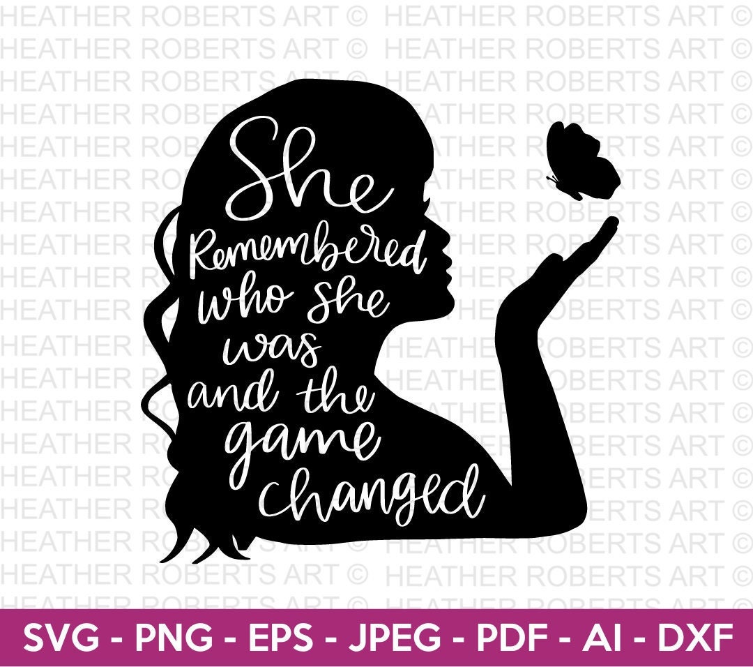She Remember Who She Was SVG, Positive Quotes SVG, Motivational Quote ...