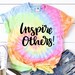 Inspire Others SVG, Happiness SVG, Self Love, Self Care, Positive Quote ...