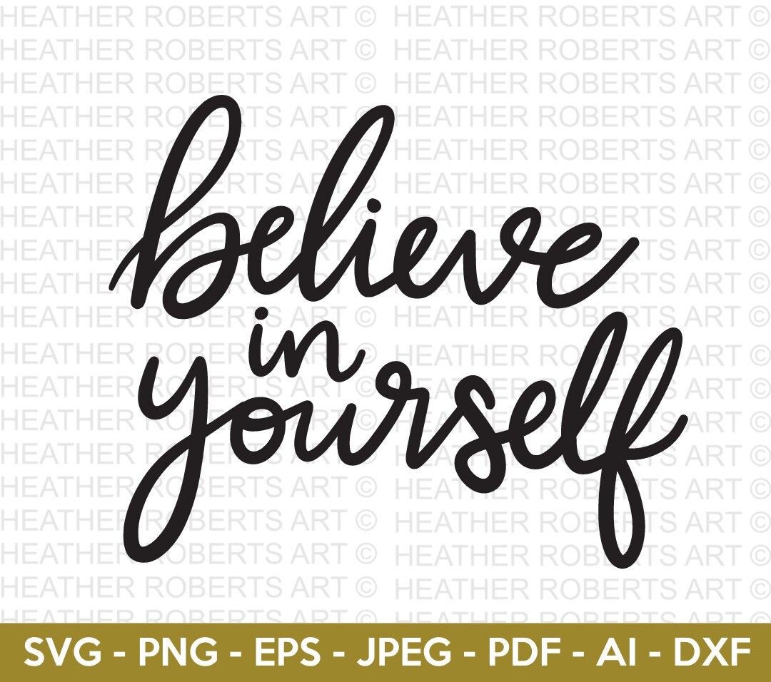 Believe in Yourself SVG, Self Love SVG, Self Care, Positive Quotes ...