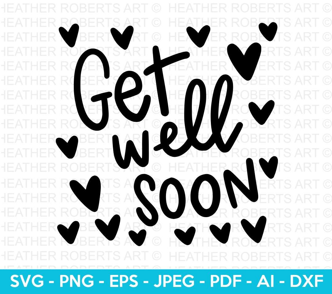 Get Well Soon Svg, Get Well Soon Sign, Sick Quote Svg, Recovery Quotes ...