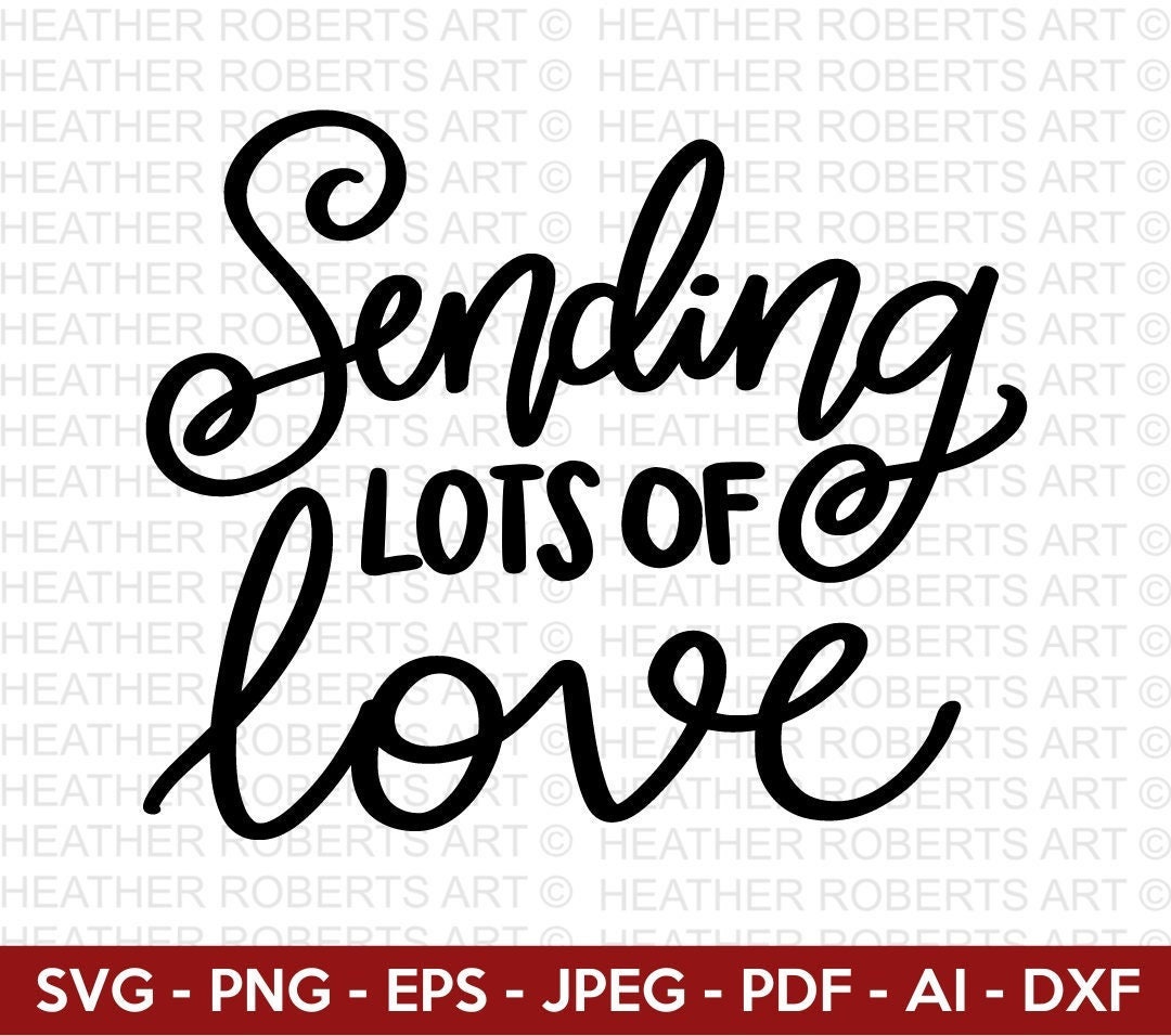 Sending Lots of Love Svg, Positive Quotes, Calligraphy Quotes ...