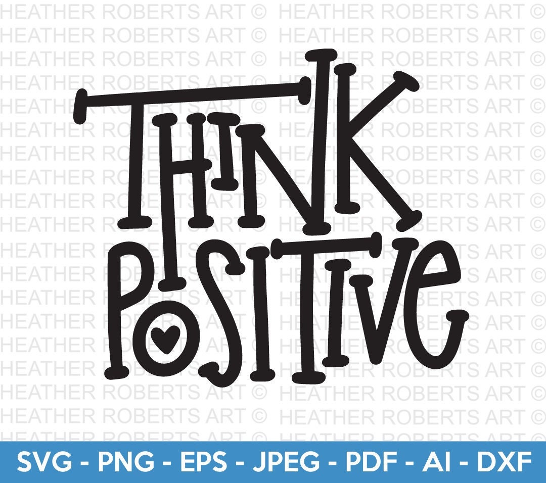 Think Positive SVG Positive Quote SVG Self Love Svg - Etsy