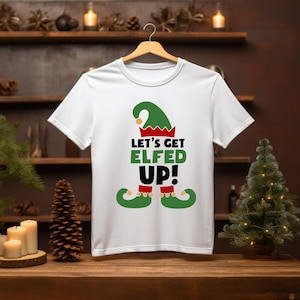 Lets Get Elfed up SVG, Christmas Shirt SVG, Merry Christmas Svg ...