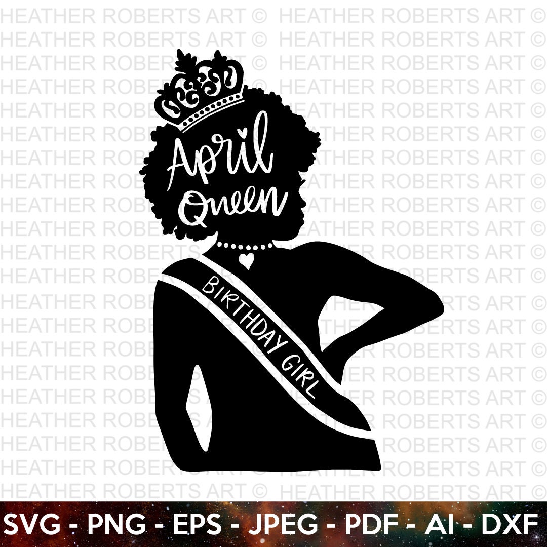 Birthday Queen of April SVG, Afro Birthday Queen Svg, Afro Girl SVG ...