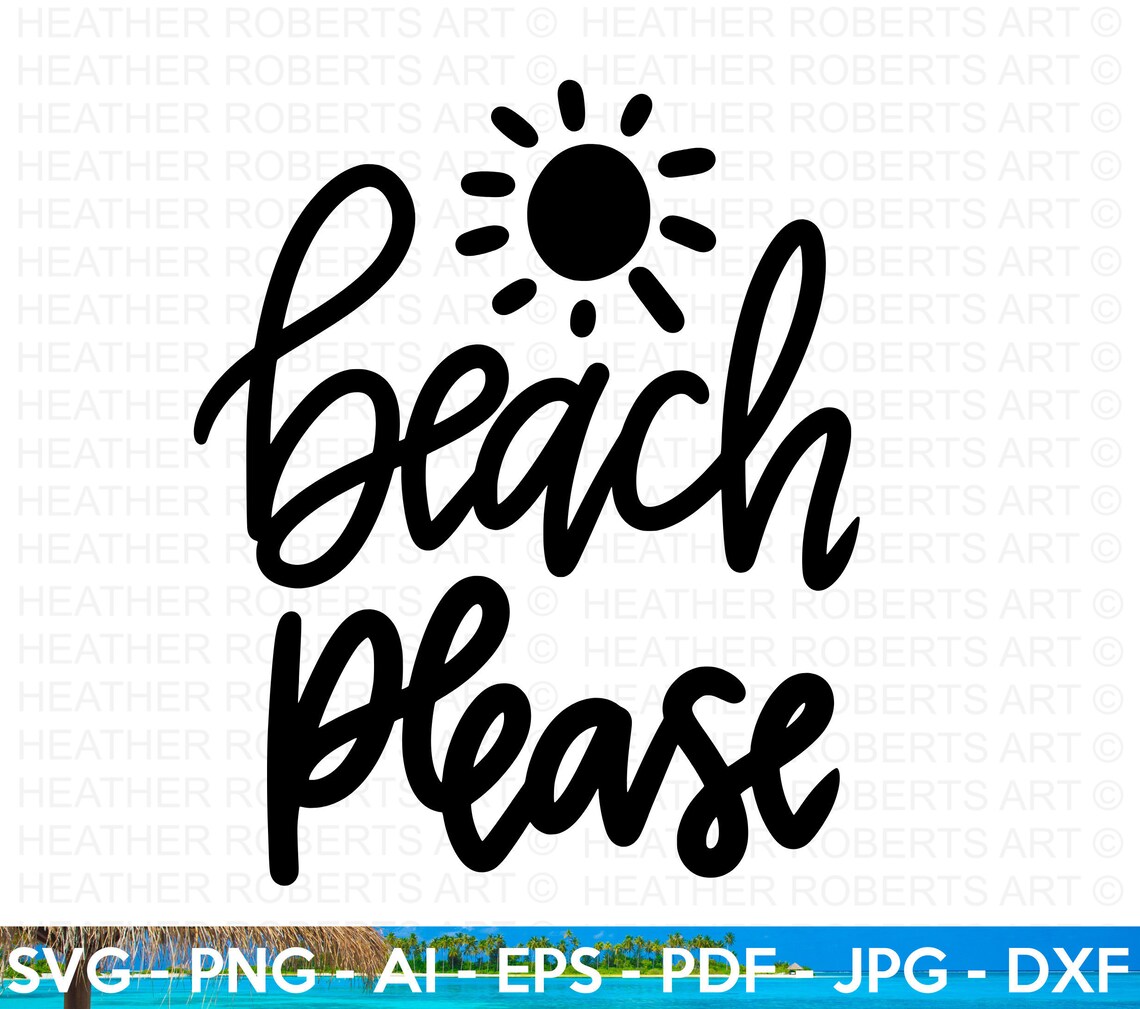 Beach Please Svg Summer Svg Beach Svg Beach Life Svg Beach Etsy