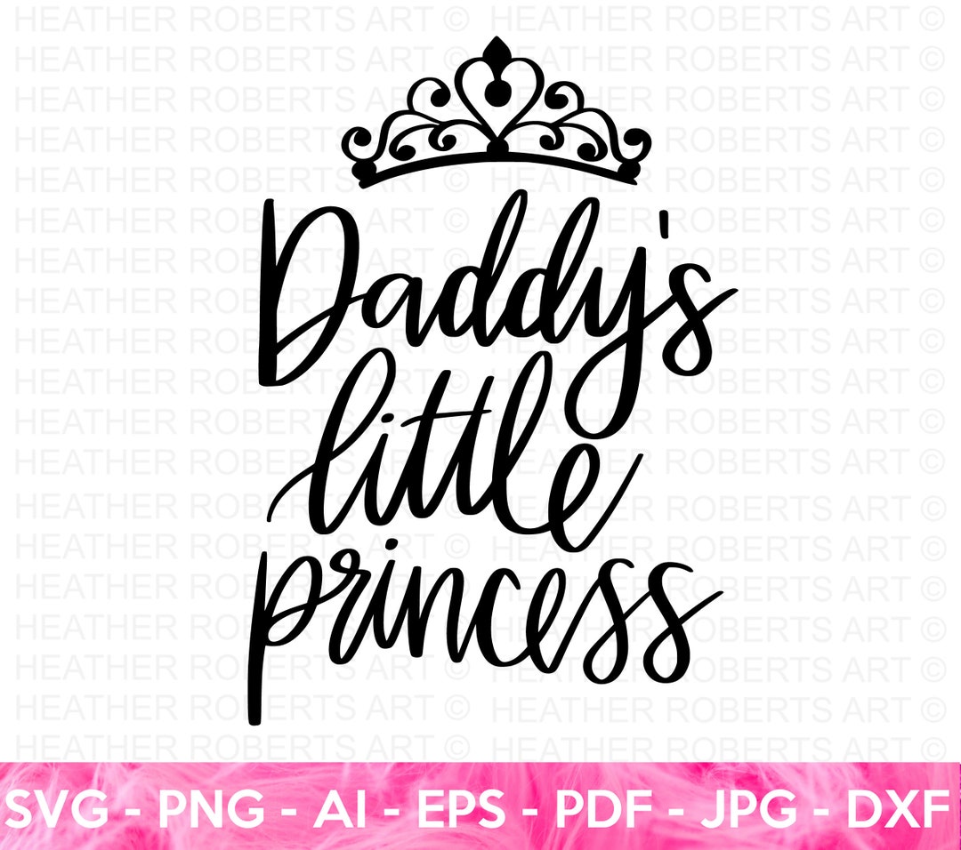 Daddy's Little Princess SVG: Nursery Quote, Crown Cut File (digital ...