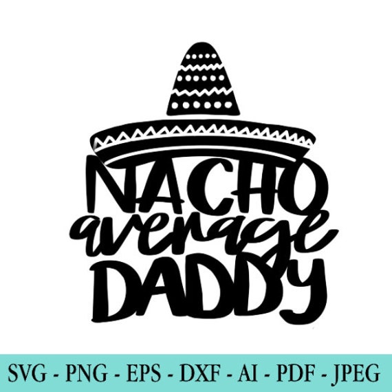 Fathers Day SVG Nacho Average Dad Bundle Dad SVG Daddy - Etsy