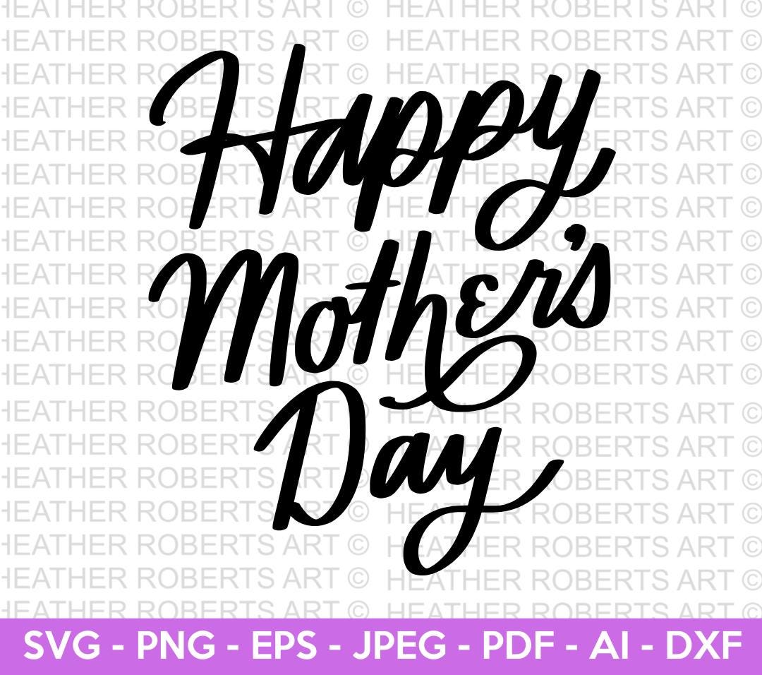 Happy Mother's Day SVG, Mothers Day Svg, Mothers Heart Svg, Mother Svg ...