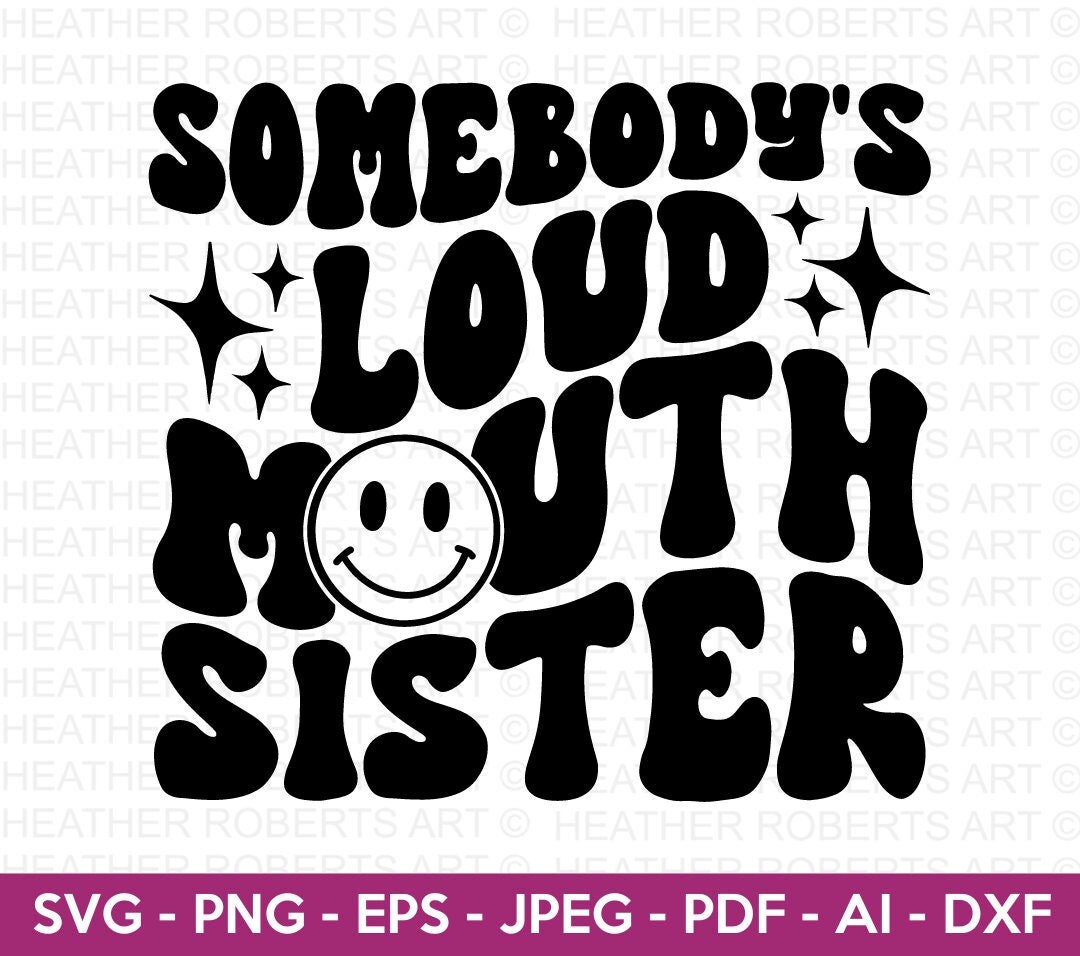 Somebody's Loud Sister SVG Funny Svg Humorous Svg - Etsy
