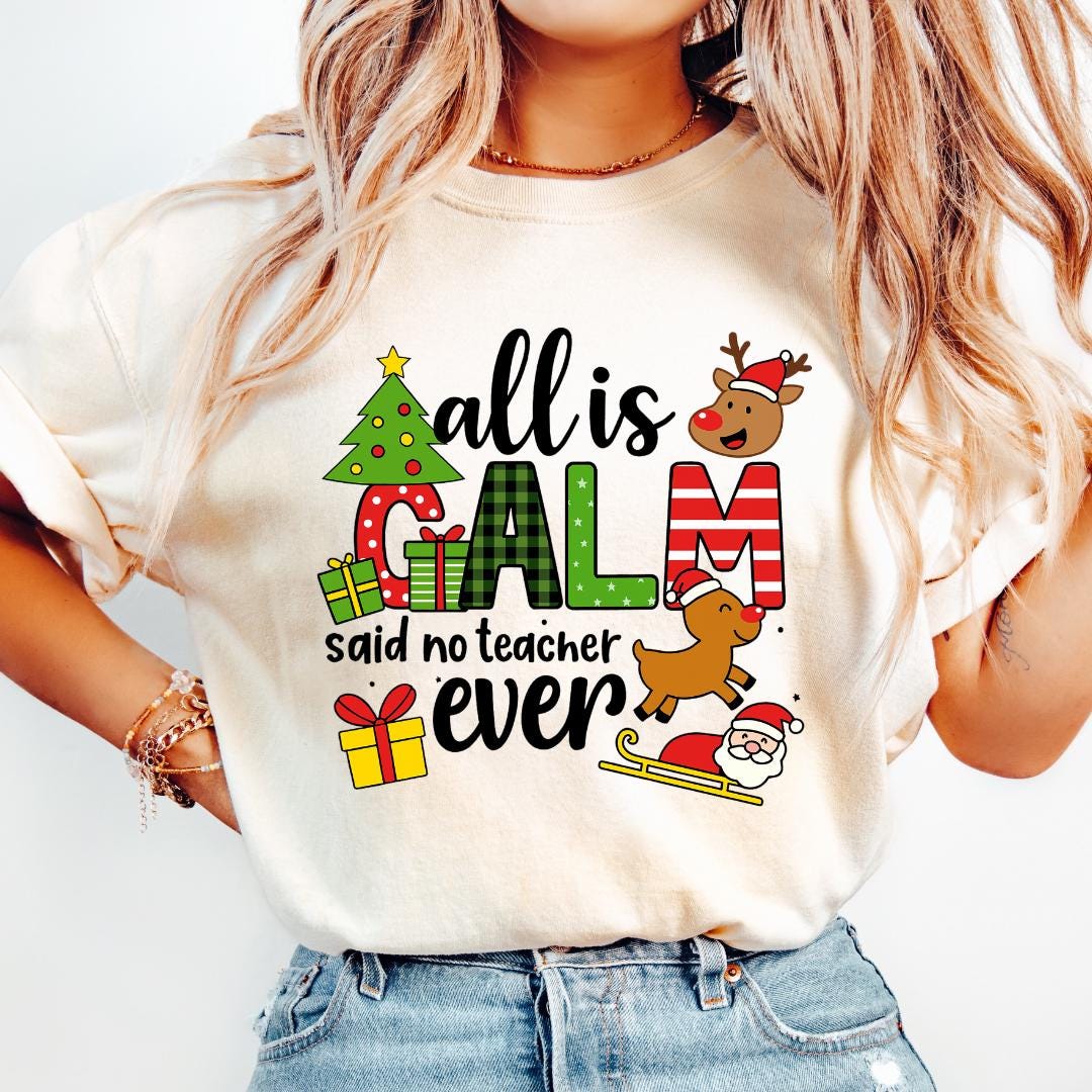 All is Calm Said No Teacher Ever PNG, Teacher Christmas PNG, Teacher ...