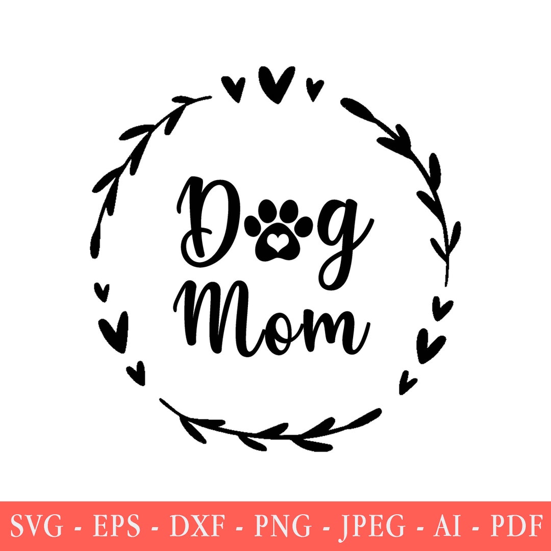 Dog Mom SVG, Dog Mama Svg, Dxf and Png Instant Download, Floral Wreath ...