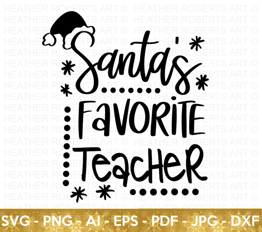Santas Favorite Teacher Svg Teachers Svg Teacher Life Svg Christmas