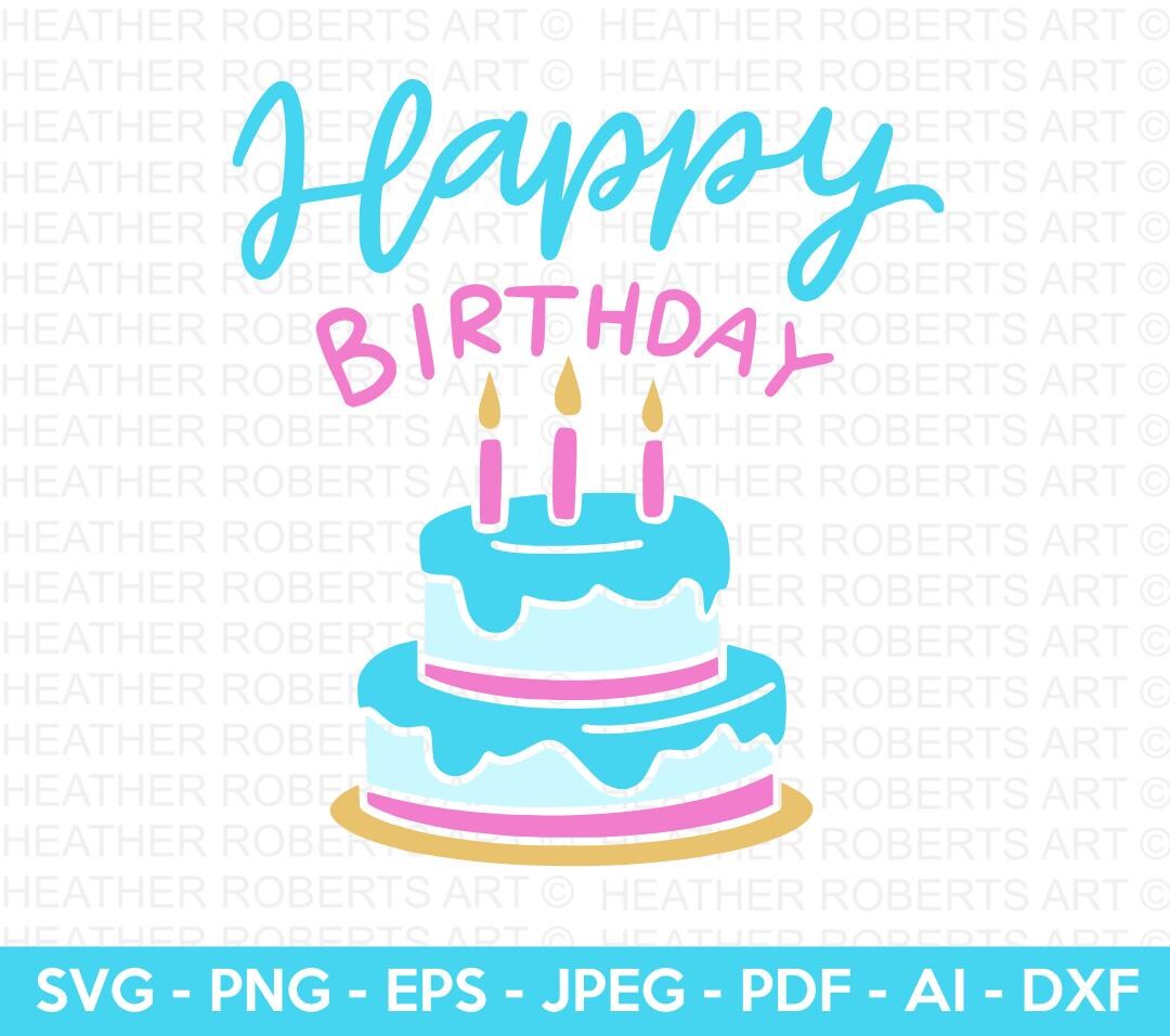 Happy Birthday Cake SVG: Cricut & Silhouette Cut Files - Etsy