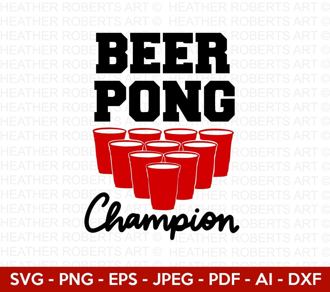 Beer Pong Champion SVG, Funny Beer Quotes, Beer Dad Shirt Svg, Beer ...