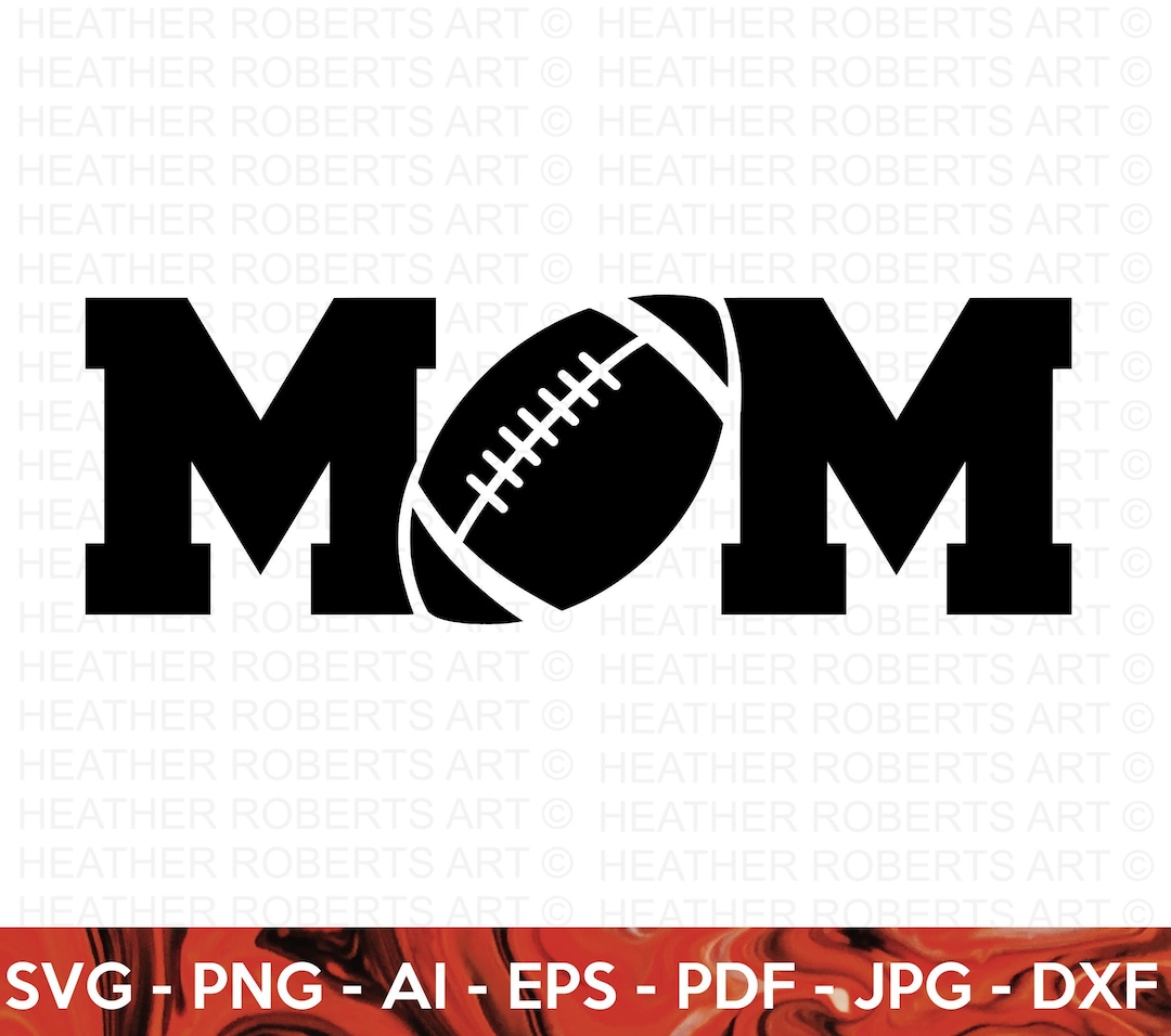 Football Mom Svg Football Svg Football Shirt Svg Football Mom Life